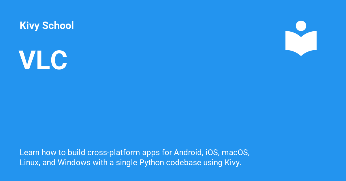 VLC - Kivy School