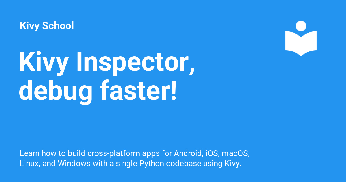 Kivy Inspector, debug faster! - Kivy School
